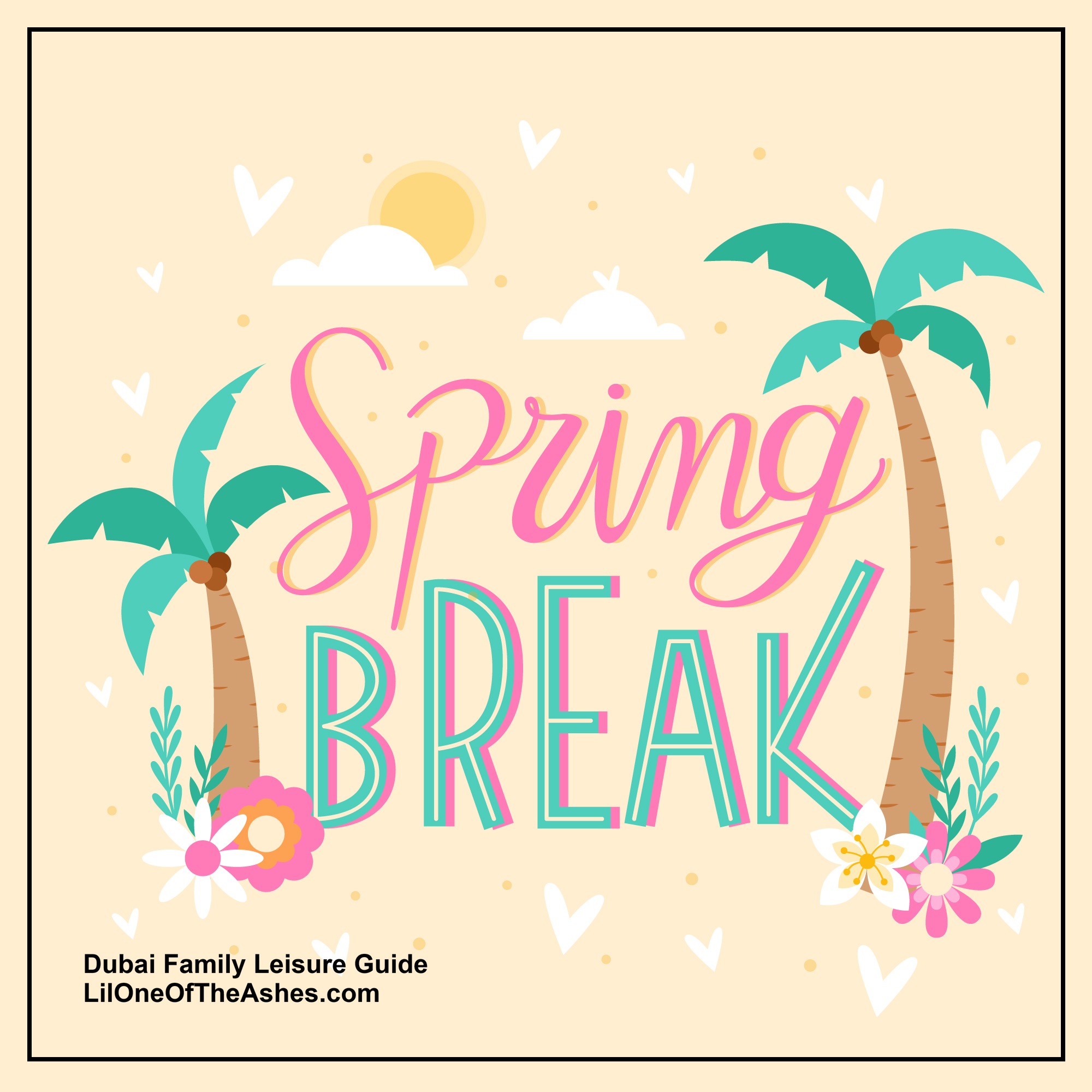 What to do with the kids this Spring Break in Dubai - 2026 - Dubai ...